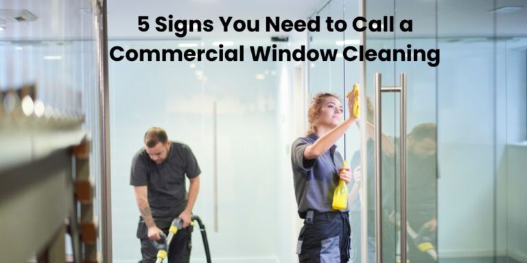 5 Clear Signs It’s Time to Schedule a Window Cleaning Service